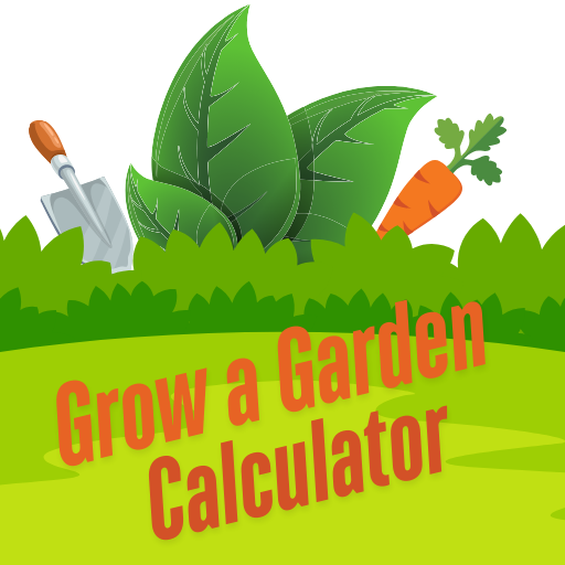 Grow a Garden Calculator - Grow a Garden Calculator